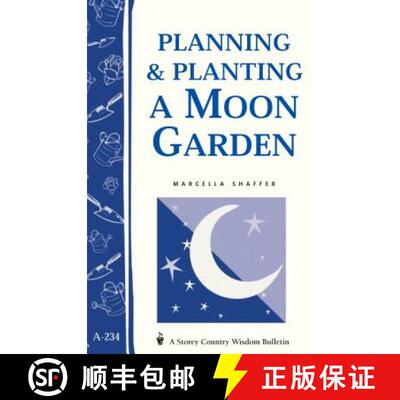 【3-4周达】Planning & Planting a Moon Garden (Storey's Country Wisdom Bulletin A-234) [9781580173391]