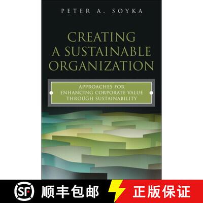 【3-4周达】Creating a Sustainable Organization: Approaches for Enhancing Corporate Value Through Sust... [9780133886573]