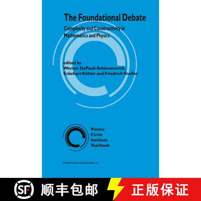 【3-4周达】The Foundational Debate : Complexity and Constructivity in Mathematics and Physics [9789048146178]
