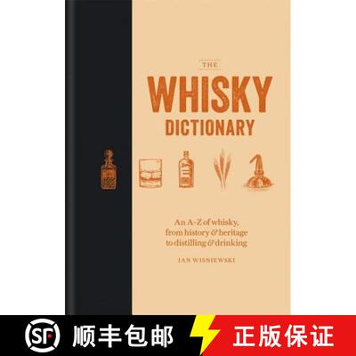 【3-4周达】精装 The Whisky Dictionary: An A-Z of Whisky, from History & Heritage to Distilling & Drin... [9781784725488]