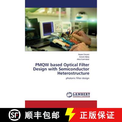 预订 PMQW based Optical Filter Design with Semiconductor Heterostructure [9783848402496]