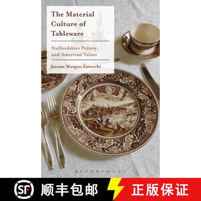 【3-4周达】The Material Culture of Tableware: Staffordshire Pottery and American Values [9781350041271]