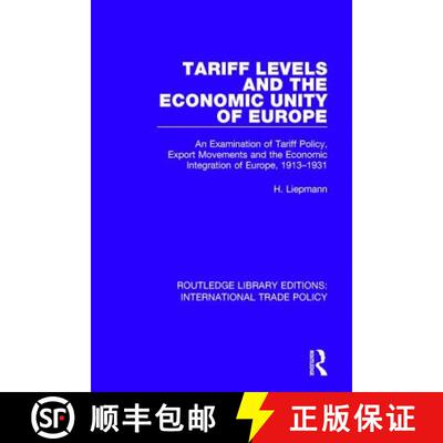【3-4周达】Tariff Levels and the Economic Unity of Europe : An Examination of Tariff Policy, Export M... [9781138298514]
