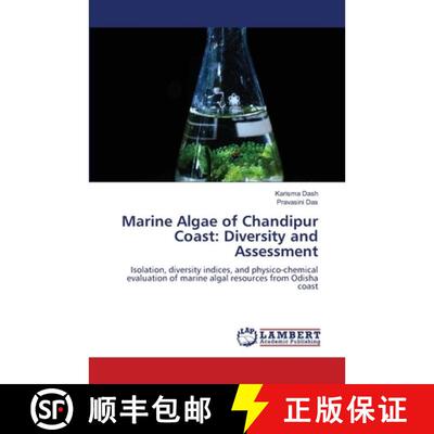 预订 Marine Algae of Chandipur Coast: Diversity and Assessment: Isolation, diversity indices, and phy... [9786209923234]