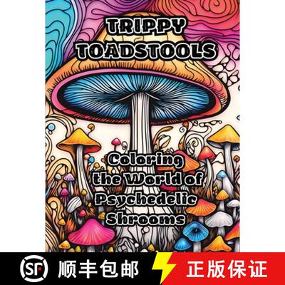 【3-4周达】Trippy Toadstools: Coloring the World of Psychedelic Shrooms [9798868923791]