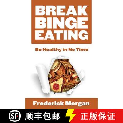 预订 Break Binge Eating: Be Healthy in No Time [9781635013160]