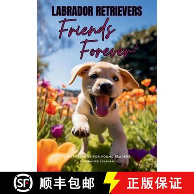 【3-4周达】Labrador Retrievers Friends Forever: A Picturebook for Young Readers [9781963043082]