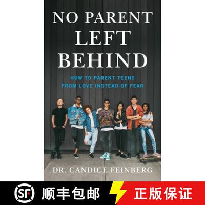 【3-4周达】No Parent Left Behind: How to Parent Teens from Love Instead of Fear [9781544513683]