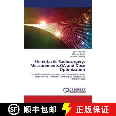 预订 Stereotactic Radiosurgery; Measurements, QA and Dose Optimization [9783659353888]