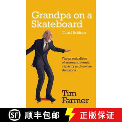 【3-4周达】Grandpa on a Skateboard: The practicalities of assessing mental capacity and unwise decisions [9781781334850]