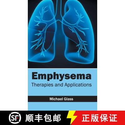 【3-4周达】精装 Emphysema: Therapies and Applications: Therapies and Applications [9781632411167]