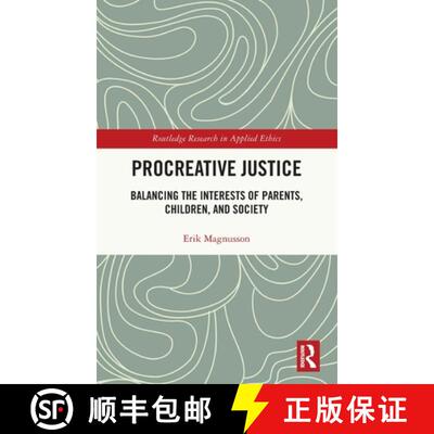 【3-4周达】Procreative Justice: Balancing the Interests of Parents, Children, and Society [9780367756963]