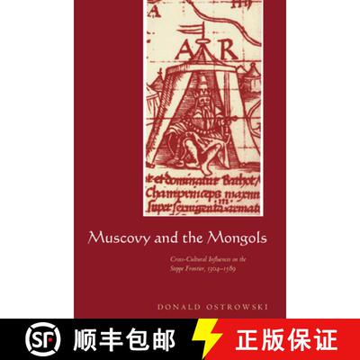 【3-4周达】Muscovy and the Mongols: Cross-Cultural Influences on the Steppe Frontier, 1304 1589 [9780521590853]