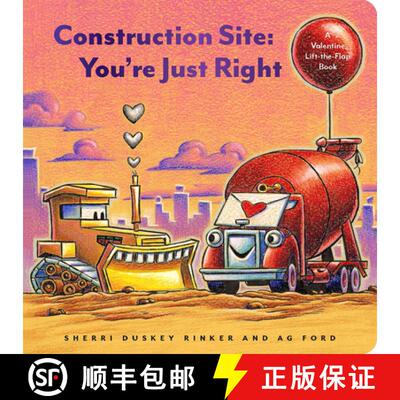 【3-4周达】Construction Site: You're Just Right: A Valentine's Day Lift-The-Flap Book [9781797204307]