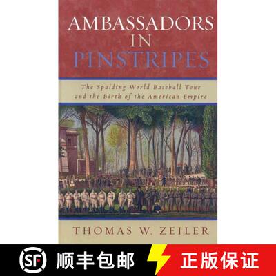 【3-4周达】精装 Ambassadors in Pinstripes : The Spalding World Baseball Tour and the Birth of the Ame... [9780742551688]