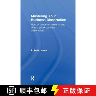 【3-4周达】精装 Mastering Your Business Dissertation : How to Conceive, Research and Write a Good Bus... [9780415596787]