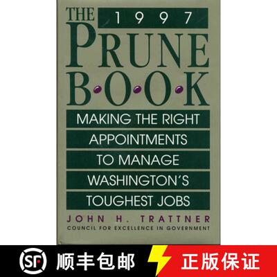 【3-4周达】精装 The Prune Book: Making the Right Appointments to Manage Washington's Toughest Jobs [9781568330761]