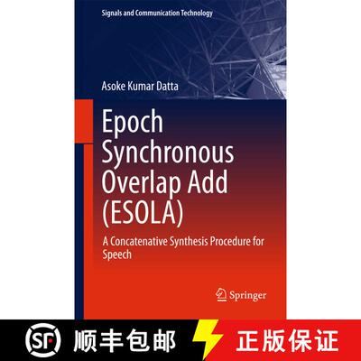 【3-4周达】精装 Epoch Synchronous Overlap Add (ESOLA) : A Concatenative Synthesis Procedure for Speec... [9789811070150]