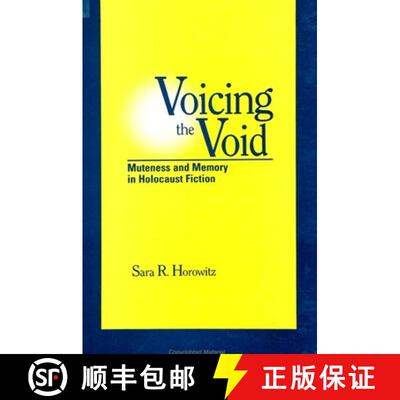 【3-4周达】Voicing the Void : Muteness and Memory in Holocaust Fiction [9780791431306]