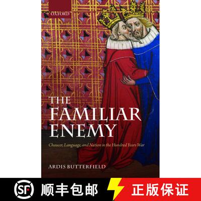 【3-4周达】The Familiar Enemy: Chaucer, Language, and Nation in the Hundred Years War [9780199657704]