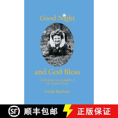 【3-4周达】Good Night and God Bless: Celebrating love, laughter, and the lessons of loss [9780982102909]