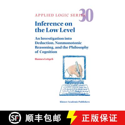 【3-4周达】精装 Inference on the Low Level : An Investigation into Deduction, Nonmonotonic Reasoning,... [9781402024924]