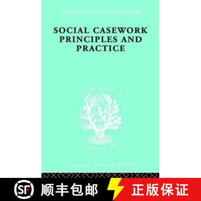 【3-4周达】Social Casework Ils 189: Principles and Practice [9780415510417]