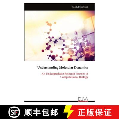 【3-4周达】Understanding Molecular Dynamics: An Undergraduate Research Journey in  Computational Biology [9789999351058]