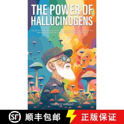 【3-4周达】The Power of Hallucinogens: A Guide to the History and Use of Psychedelics, Including LSD,... [9781922435538]
