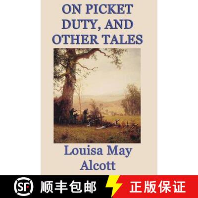 【3-4周达】On Picket Duty, and Other Tales: Civil War Stories and Other Tales of Character and Duty [9781617209932]
