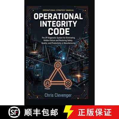 【3-4周达】Operational Integrity Code: The 3P Diagnostic System for Eliminating Hidden Failure and Re... [9781961268401]