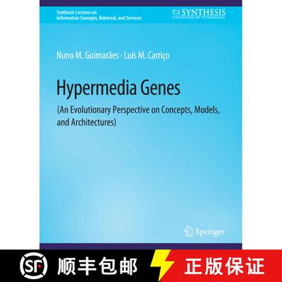 【3-4周达】Hypermedia Genes : An Evolutionary Perspective on Concepts, Models, and Architectures [9783031011375]