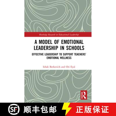 预订 A Model of Emotional Leadership in Schools : Effective Leadership to Support Teachers' Emotional... [9780367361884]