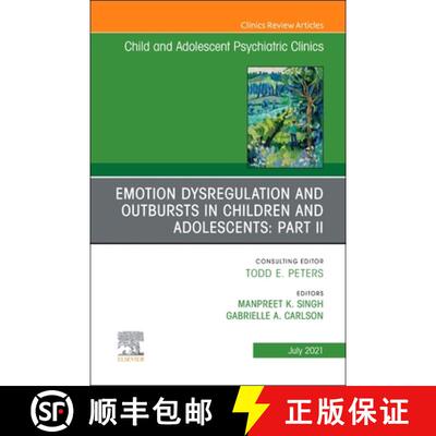 【3-4周达】精装 Emotion Dysregulation and Outbursts in Children and Adolescents: Part II, an Issue of... [9780323762564]