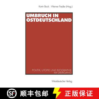 【3-4周达】Umbruch in Ostdeutschland: Politik, Utopie und Biographie im Übergang [9783531136509]