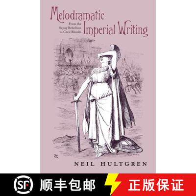 【3-4周达】Melodramatic Imperial Writing – From the Sepoy Rebellion to Cecil Rhodes [9780821426050]