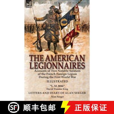 【3-4周达】American Legionnaires: Accounts of Two Notable Soldiers of the French Foreign Legion Durin... [9781782826170]