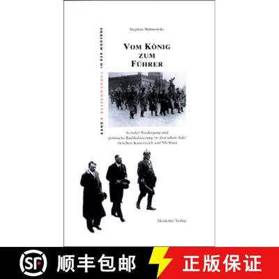 【3-4周达】Vom Koenig Zum Fuhrer: Sozialer Niedergang Und Politische Radikalisierung Im Deutschen Ade... [9783110778212]