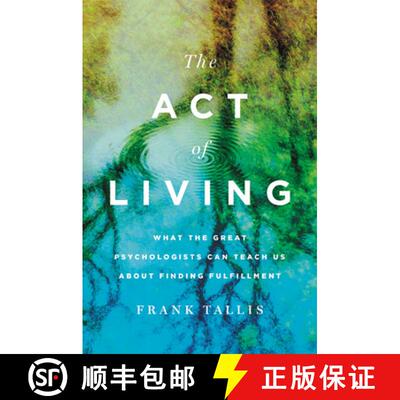 【3-4周达】The Act of Living: What the Great Psychologists Can Teach Us about Finding Fulfillment [9781541673038]