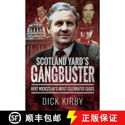 【3-4周达】Scotland Yard's Gangbuster: Bert Wickstead's Most Celebrated Cases [9781526731531]