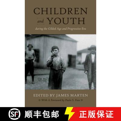 【3-4周达】Children and Youth During the Gilded Age and Progressive Era [9781479849819]