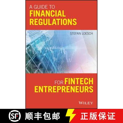 【3-4周达】A Guide To Financial Regulation For Fintech Entrepreneurs [Wiley金融] [9781119436706]