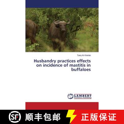 【3-4周达】Husbandry practices effects on incidence of mastitis in buffaloes [9783659480614]