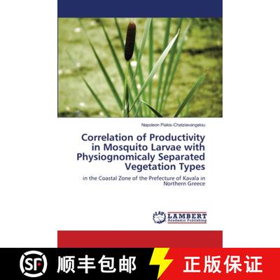预订 Correlation of Productivity in Mosquito Larvae with Physiognomicaly Separated Vegetation Types [9786202016575]