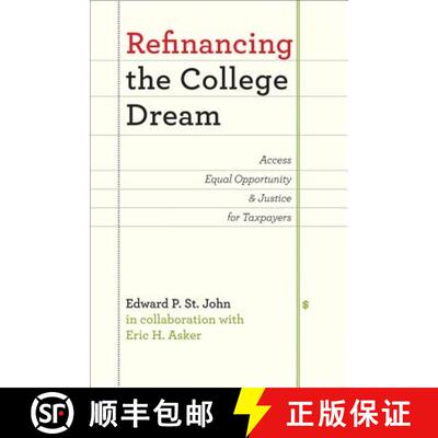 【3-4周达】Refinancing the College Dream – Access, Equal Opportunity, and Justice for Taxpayers [9781421415789]
