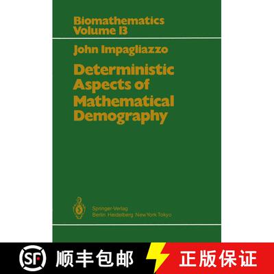 【3-4周达】Deterministic Aspects of Mathematical Demography: An Investigation of the Stable Theory of... [9783642823213]