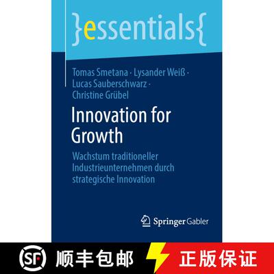 【3-4周达】Innovation for Growth : Wachstum traditioneller Industrieunternehmen durch strategische In... [9783658474096]