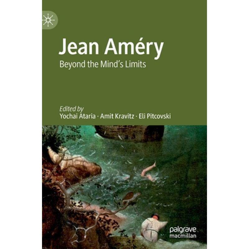 【4周达】Jean Améry: Beyond the Mind's Limits[9783030280949]_虎窝淘
