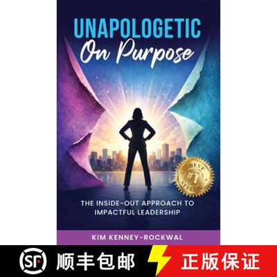 【3-4周达】Unapologetic on Purpose: The Inside-Out Approach to Impactful Leadership [9798995328001]