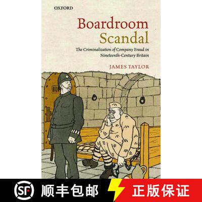 【3-4周达】精装 Boardroom Scandal: The Criminalization of Company Fraud in Nineteenth-Century Britain [9780199695799]